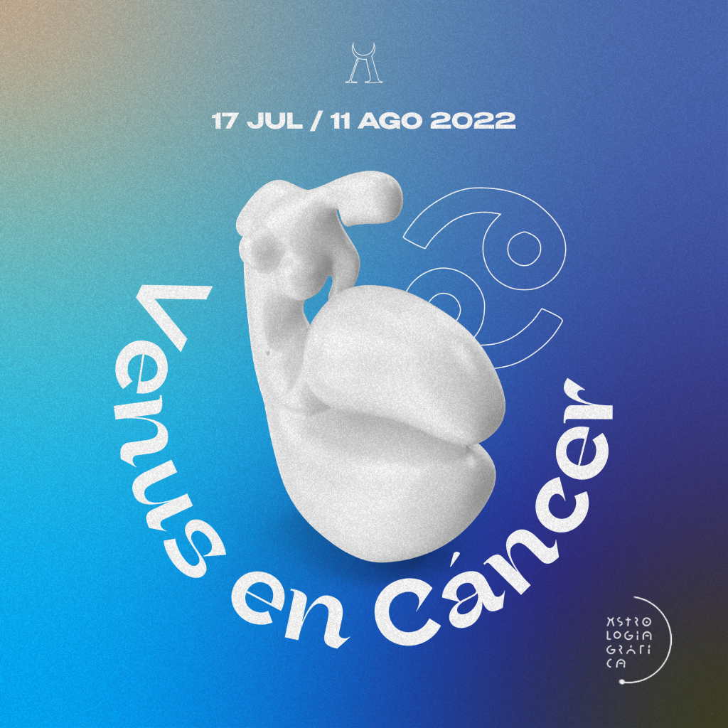 Venus en Cáncer (17 JUL - 11 AGO 2022) - AstroDeSign
